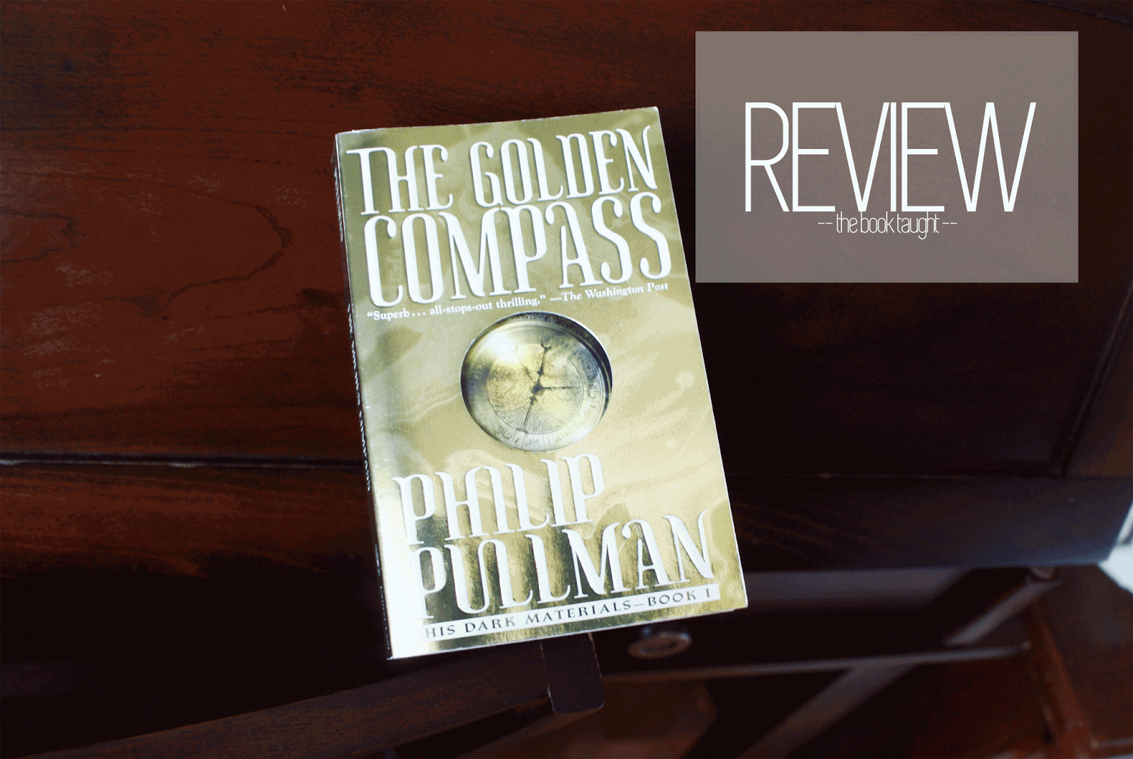 BOOK REVIEW: The Golden Compass by Philip Pullman - The Book Taught