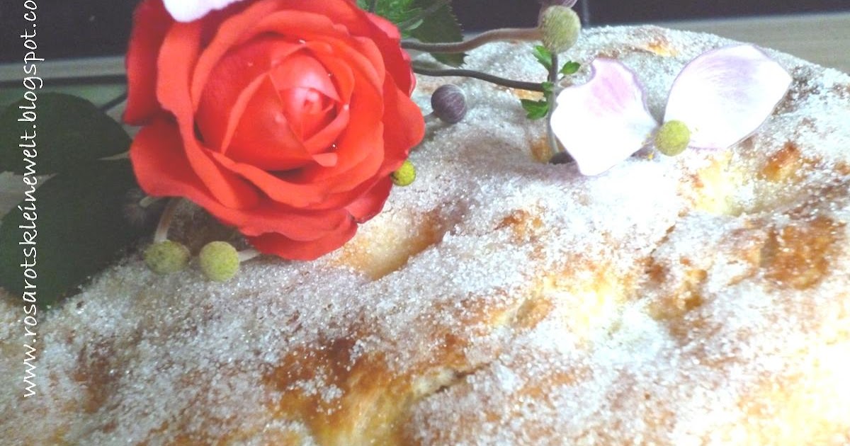 Rosarot's kleine Welt: Butter-Zuckerkuchen nach Großmutters Rezept