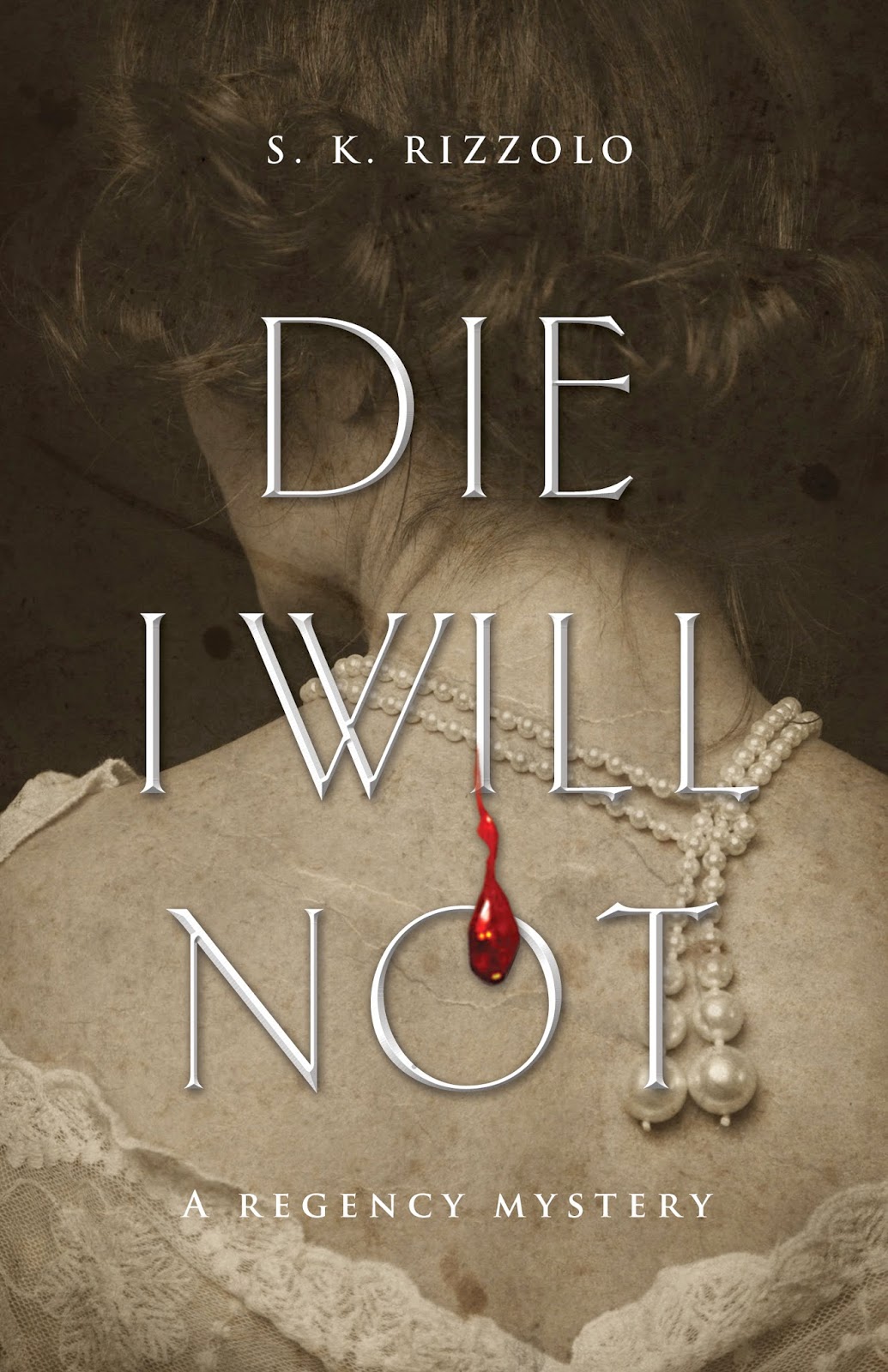 The Fiction Files: Cover Reveal for DIE I WILL NOT by S. K. Rizzolo