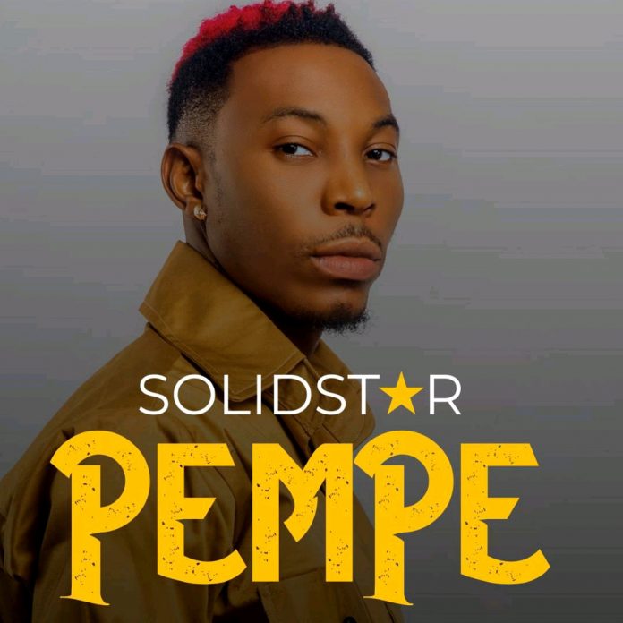 [Music] Solidstar – Pempe