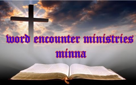 WORD ENCOUNTER MINISTRIES INT'L, MINNA