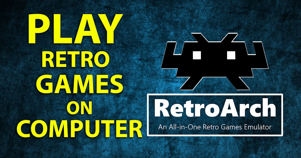 RetroArch - An All-in-One Retro Games Emulator - TechAxio