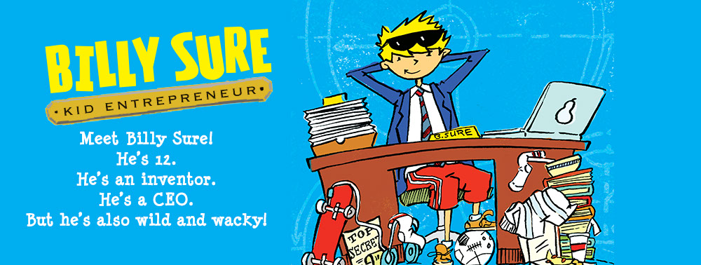 23 Books {A Bottomless Book Bag}: Billy Sure: Kid Entrepreneur by Luke ...