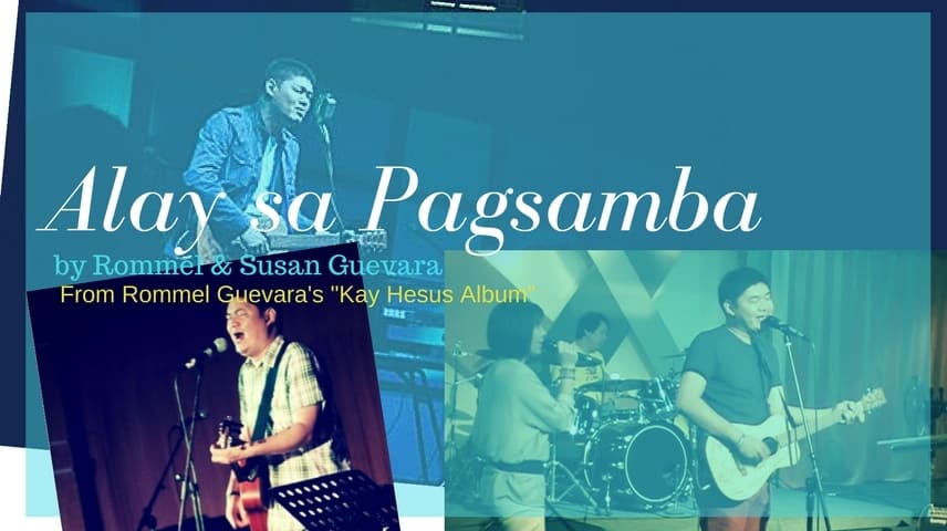 Alay sa Pagsamba - Rommel Guevara Chords and Lyrics - Filipino ...