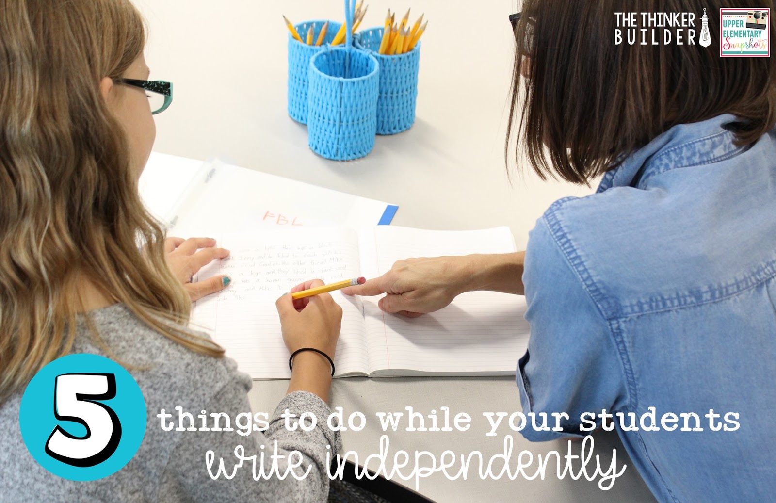 5 Things to Do While Your Students Are Writing Independently | Upper ...