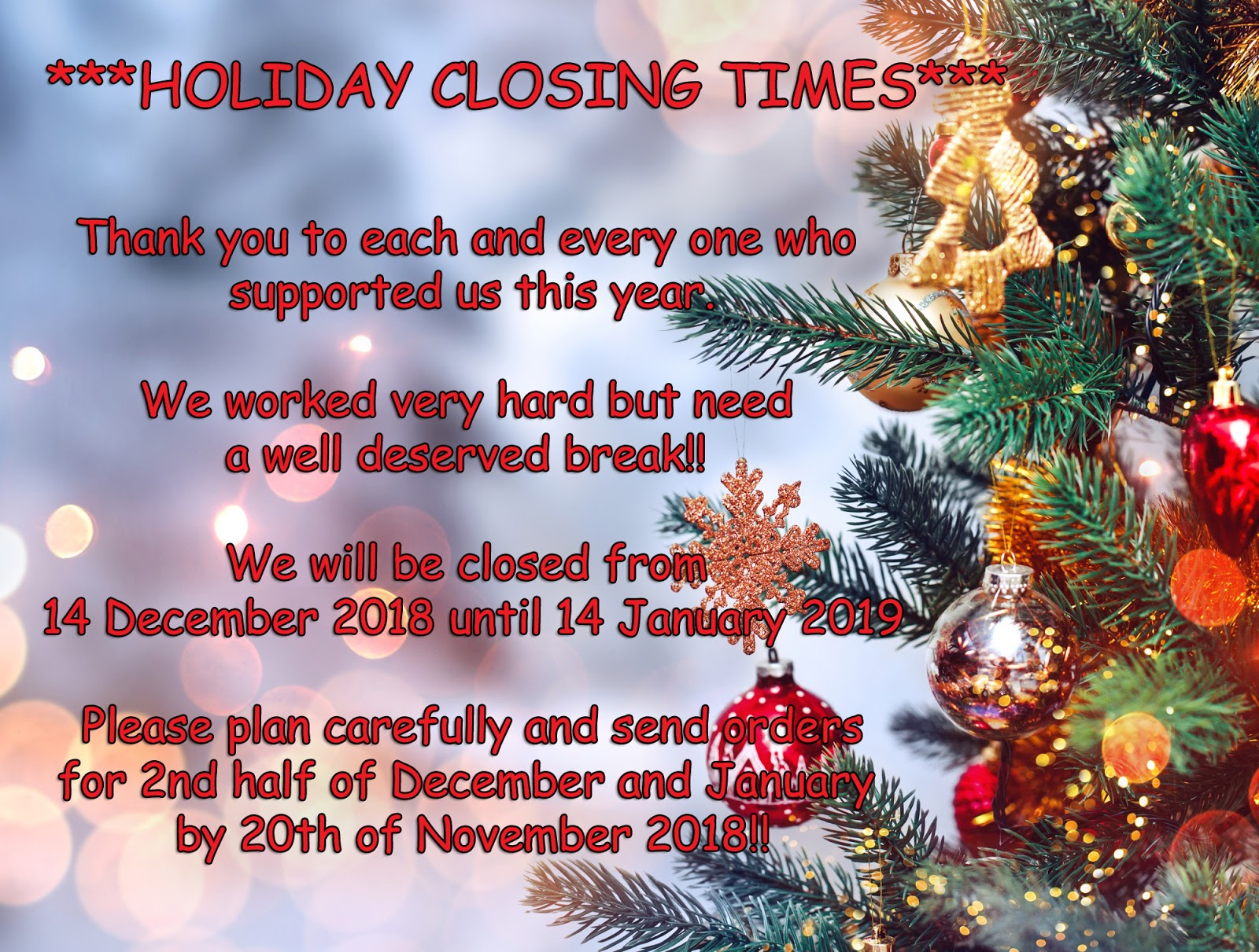 ***HOLIDAY CLOSING TIMES***