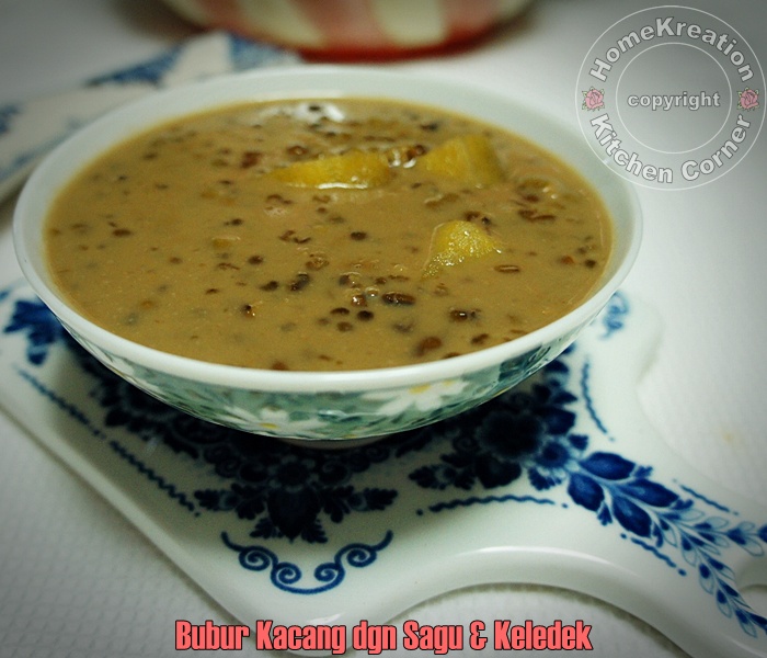 HomeKreation - Kitchen Corner: Bubur Kacang dgn Sagu & Keledek (Mung ...