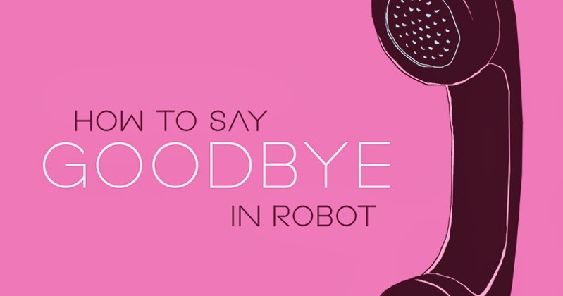 How To Say Goodbye In Robot By Natalie Standford | Diva Booknerd