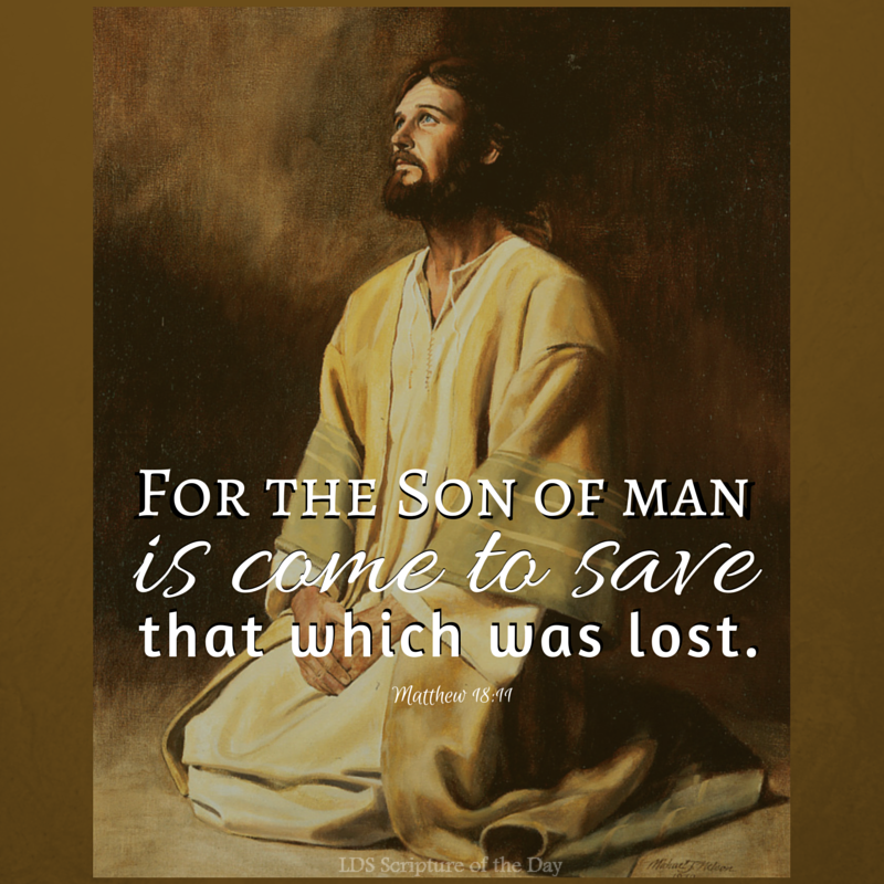 LDS Scripture of the Day: Matthew 18:11