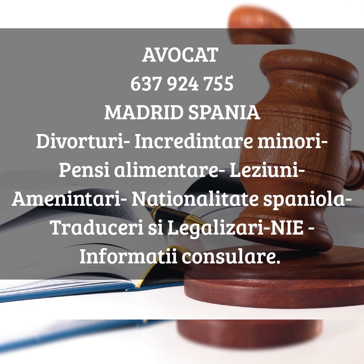 AVOCAT ROMAN MADRID: AVOCAT PENTRU ROMANI DIN MADRID- SPANIA 63 79 24 755.