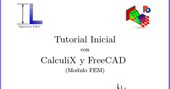 Ingenieria Libre: Tutorial Modulo FEM FreeCAD: Problema 3D Estatico Lineal