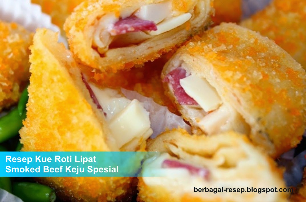 Resep Kue Roti Lipat Smoked Beef Keju Spesial