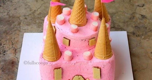 How to make a Castle Cake ~ Full Scoops - A food blog with easy,simple ...