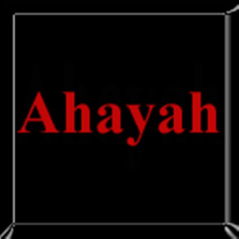 The Greatest Truth Never Told!!!!!!!!!!!!!!!!!!!!!!!!: AHAYAH and YASHIYA