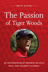 The Page 99 Test: Orin Starn's "The Passion of Tiger Woods"