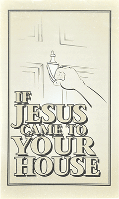 Jesus Came To My House