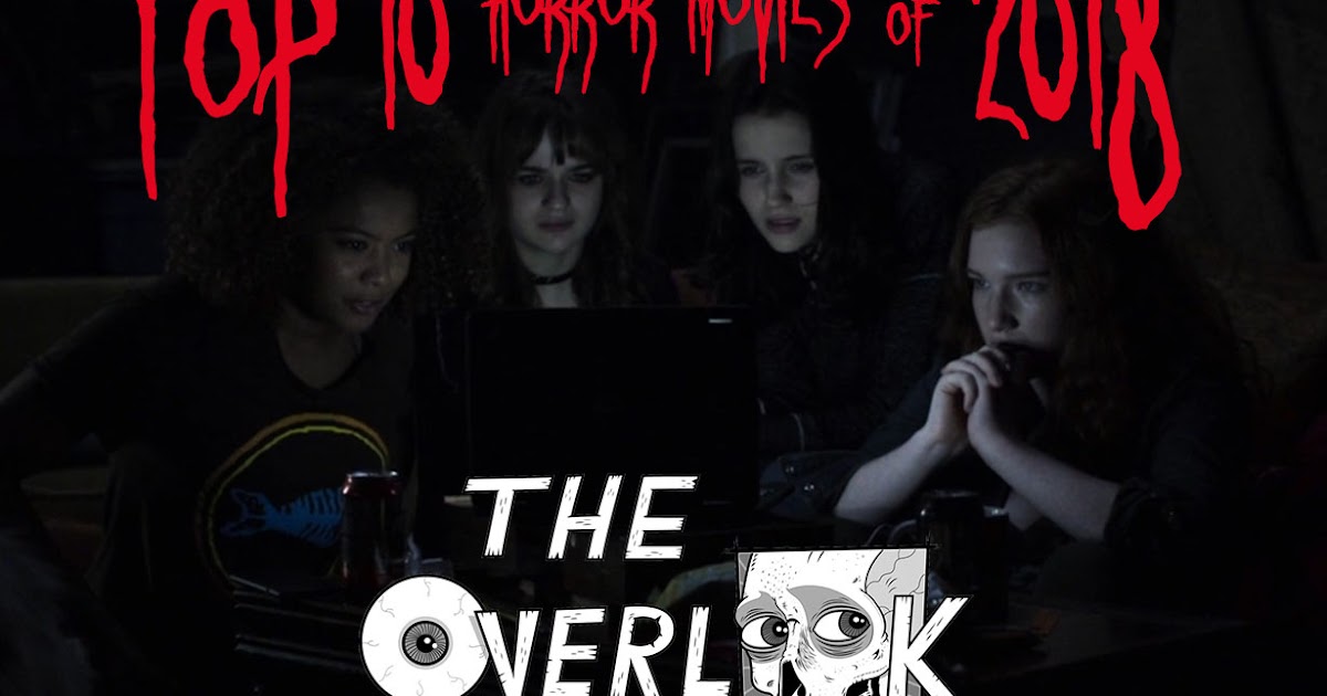 The Overlook Theatre: The Overlook Theatre's Top 10 Horror Movies of 2018