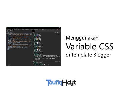 Menggunakan Variable CSS di Template Blogger - TaufiqHdyt.com
