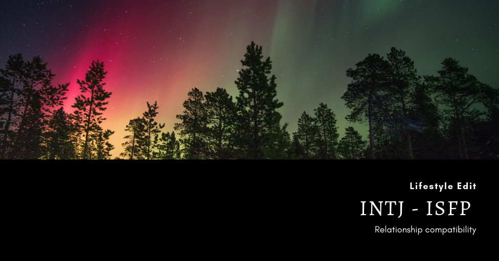 INTJ - ISFP relationship compatibility