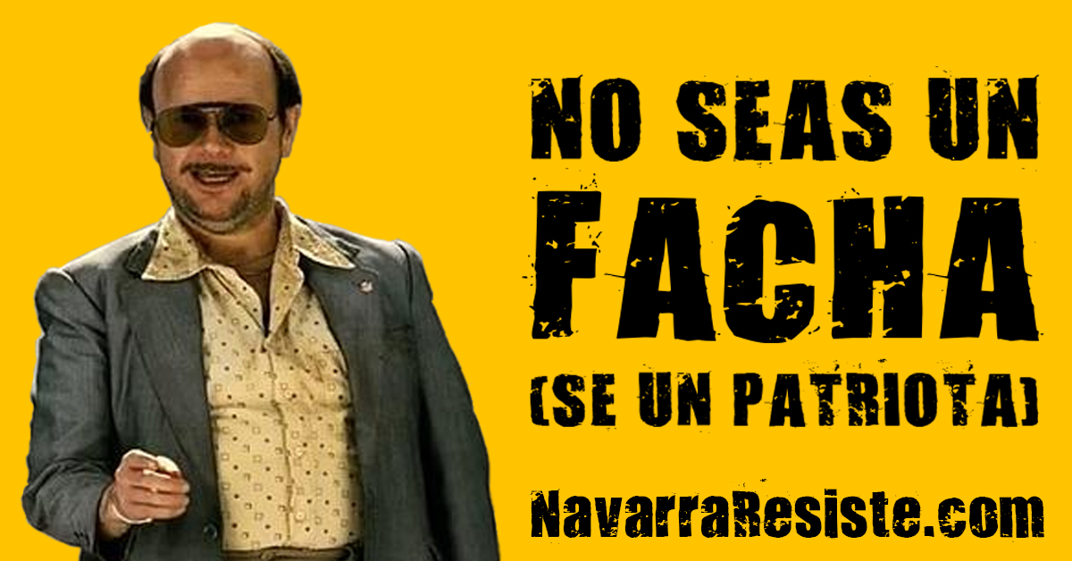 NavarraResiste.com: No seas un facha (sé un patriota)