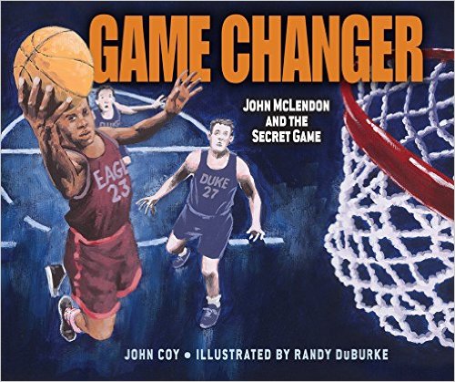 KISS THE BOOK: Game Changer: John McLendon and the Secret Game by John ...