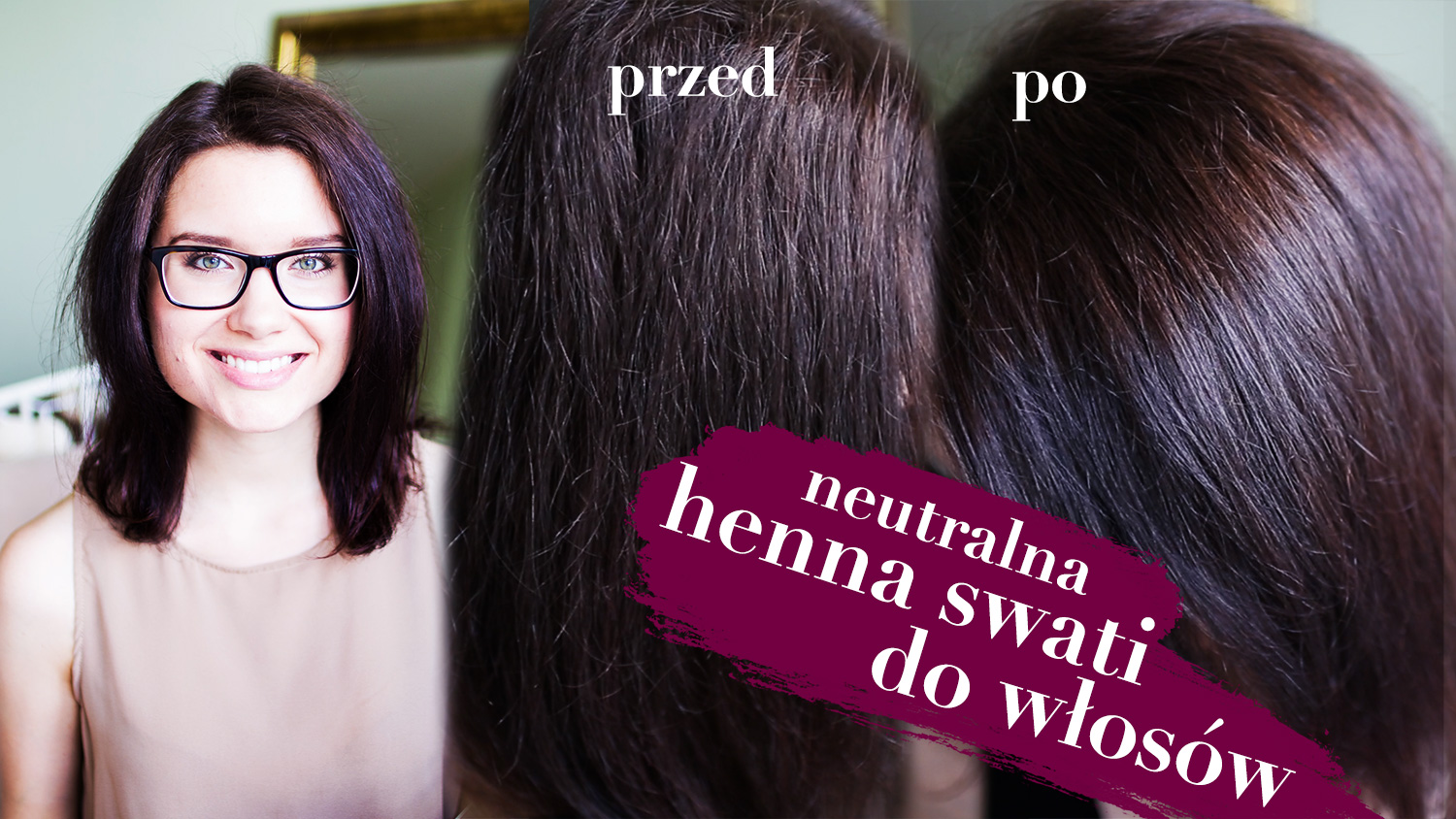 Henna NEUTRALNA - efekty przed/po + moja opinia | julia caban