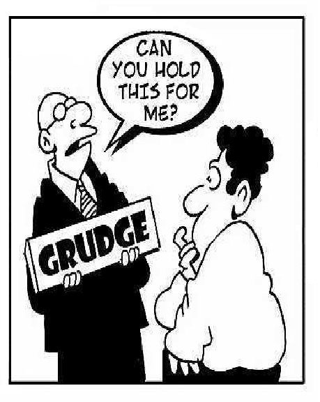 Robert's thoughts for today...: Holding grudges is so childish.