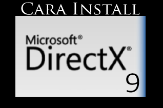 Langkah Install DirectX 9 Di Windows 10 secara Offline