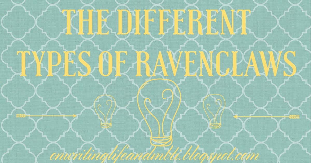 On Writing, Life, and MBTI: The Types of Ravenclaws