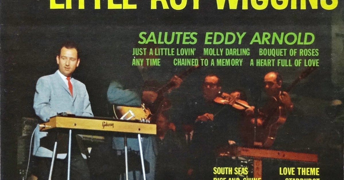 el Rancho: Mister Steel Guitar Salutes Eddy Arnold - Little Roy Wiggins ...