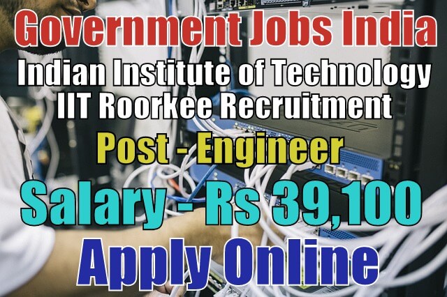 Indian Institute of Technology IIT Roorkee Recruitment 2017 ...