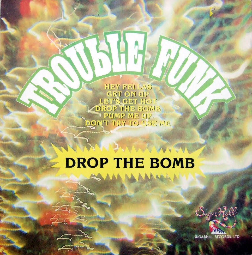 Snap, Crackle & Pop: Trouble Funk - Drop the Bomb (1982)