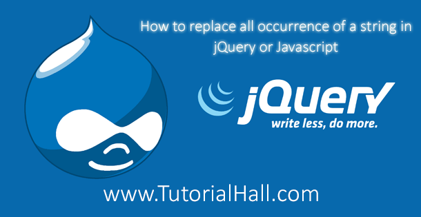 How To Replace All Occurrence Of A String In JQuery Or Javascript Tutorial Hall How To Replace All Occurrence Of A String In JQuery Or Javascript Tutorial Hall