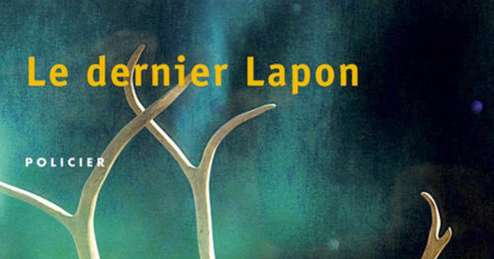 Le dernier Lapon - Olivier Truc