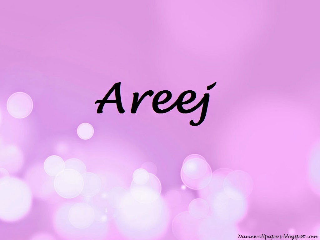 Areej Name Wallpapers Areej ~ Name Wallpaper Urdu Name Meaning Name ...