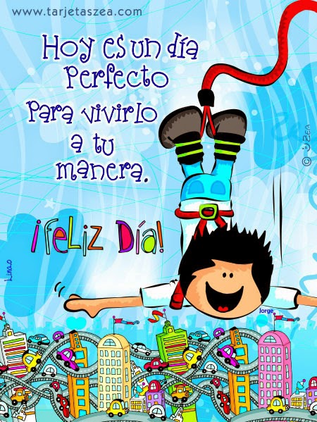 Tarjetas de Amor y Amistad: Hoy es un día perfecto...