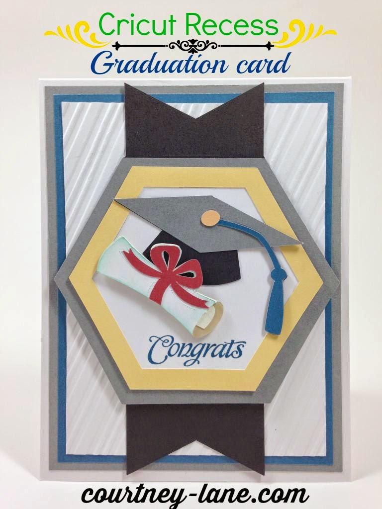 Courtney Lane Designs: Cricut Recess Graduation Card