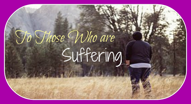 Progressing Through Grace: To Those Who are Suffering