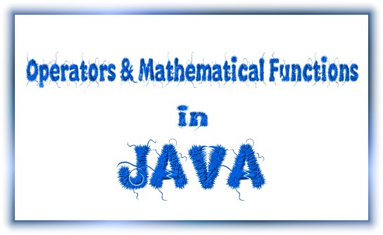 Operators and Mathematical Functions in JAVA ~ CSPrograms4u