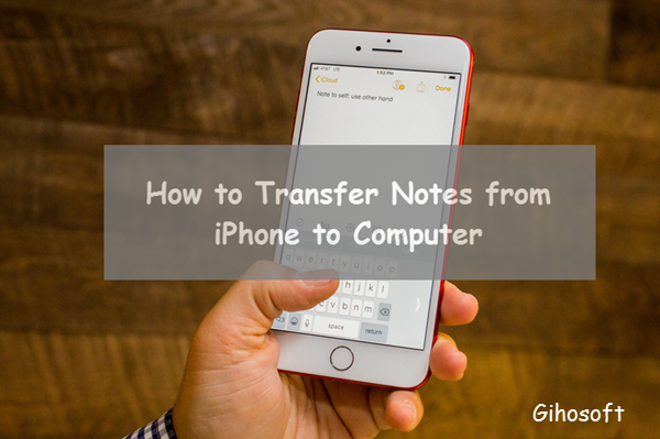 Free Easy Ways to Export Notes from iPhone to Computer