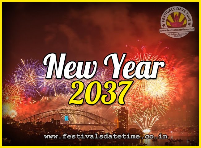 2037 New Year Date & Time, 2037 New Year Calendar - Festivals Date Time