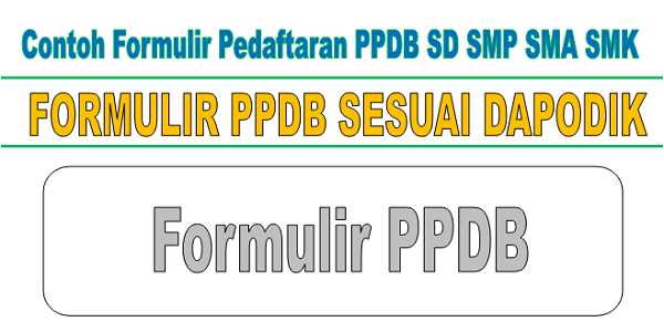 Contoh Formulir Pendaftaran PPDB 2019/2020 SD SMP SMA SMK - SIAP UJIAN