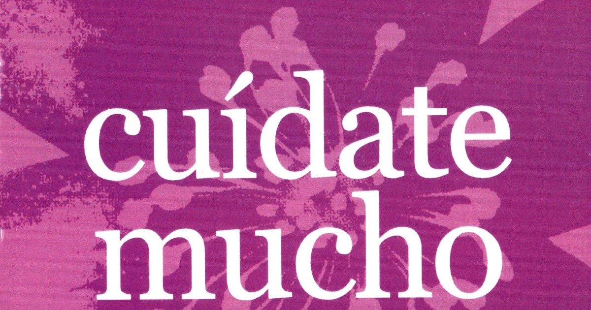 Cuídate mucho