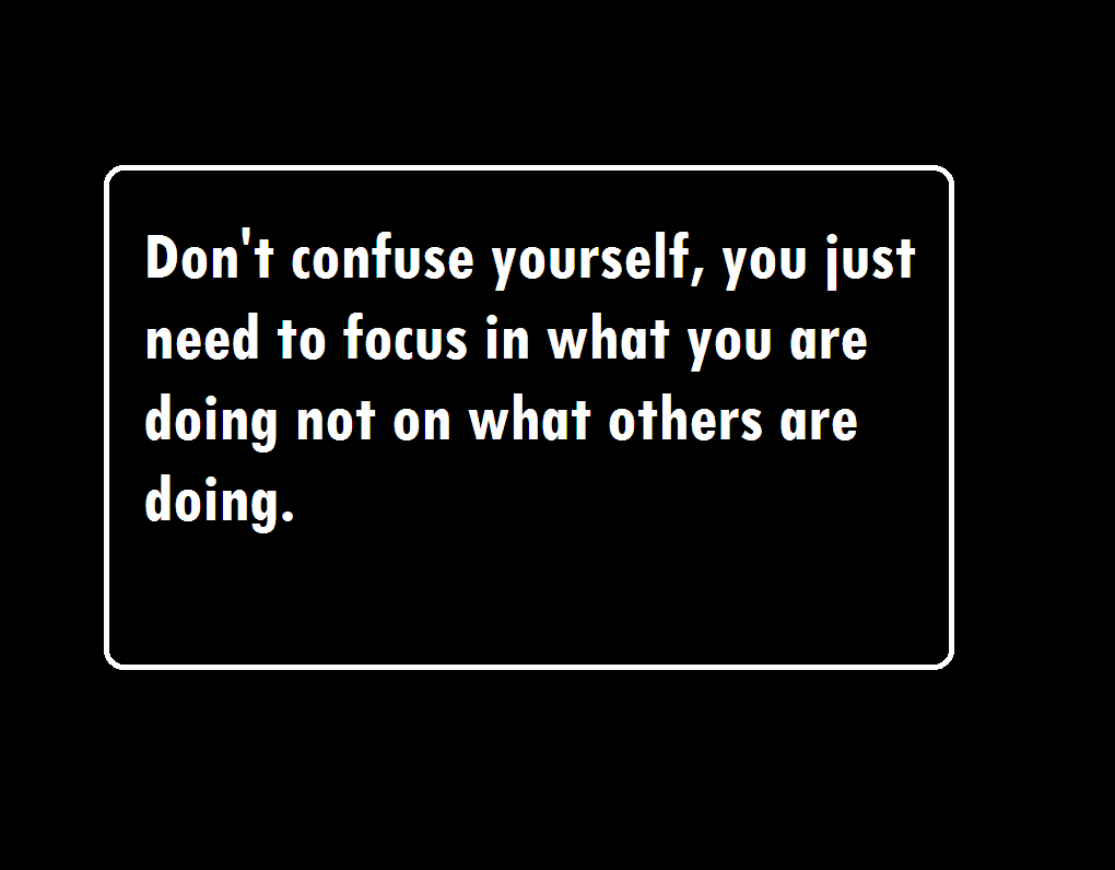 Don't Confuse Yourself | Quotes and Sayings