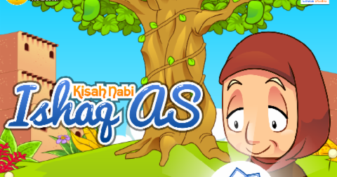 Kisah Para Nabi: Kisah Nabi ishaq. As.