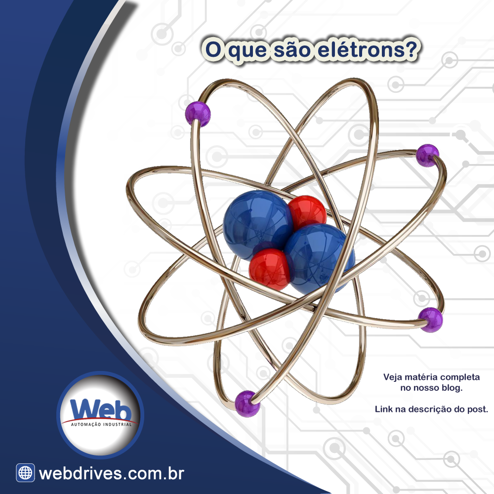 WWW.WEBDRIVES.COM.BR: O que são elétrons?
