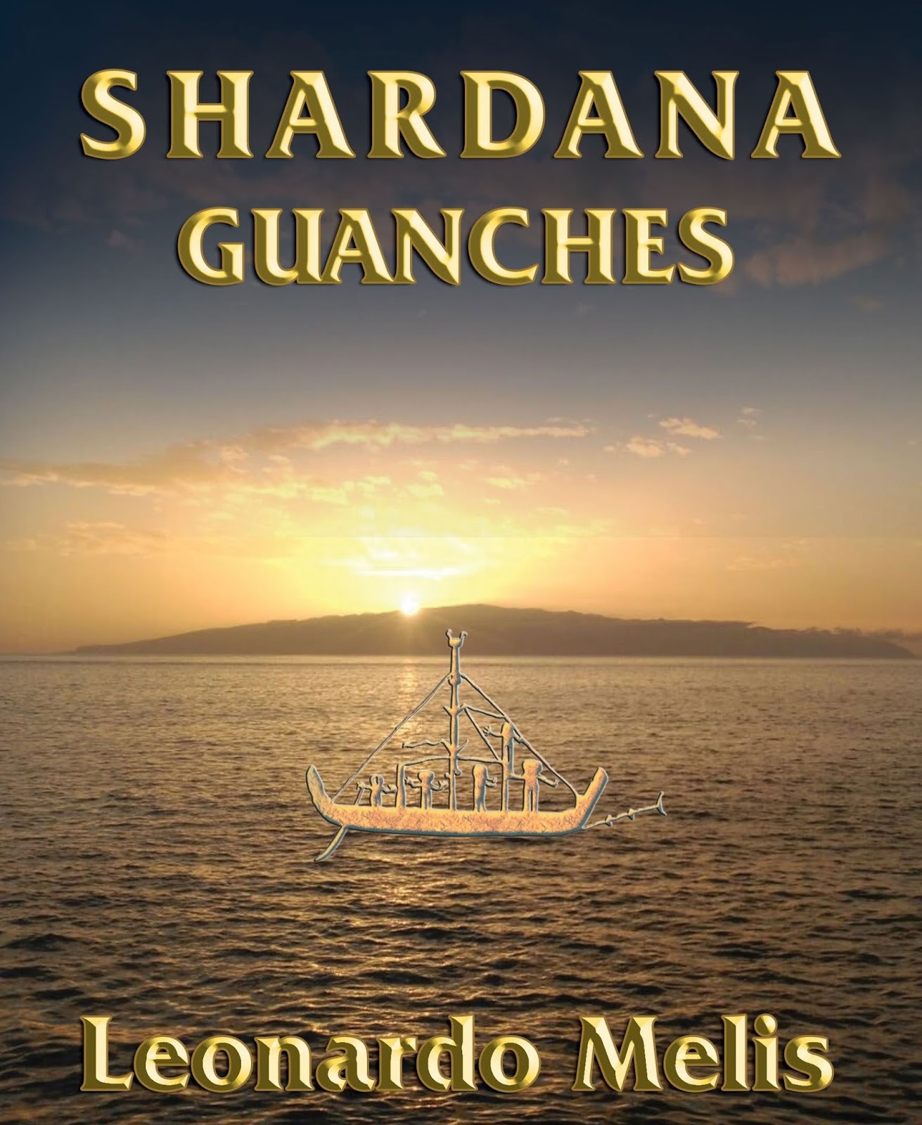 Shardana i Popoli del Mare (Leonardo Melis): #SHARDANAGUANCHES. E.BOOK