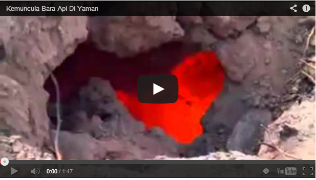 VIdeo Kemunculan Bara Api DI Yaman | Www.SeluasLautan.Com
