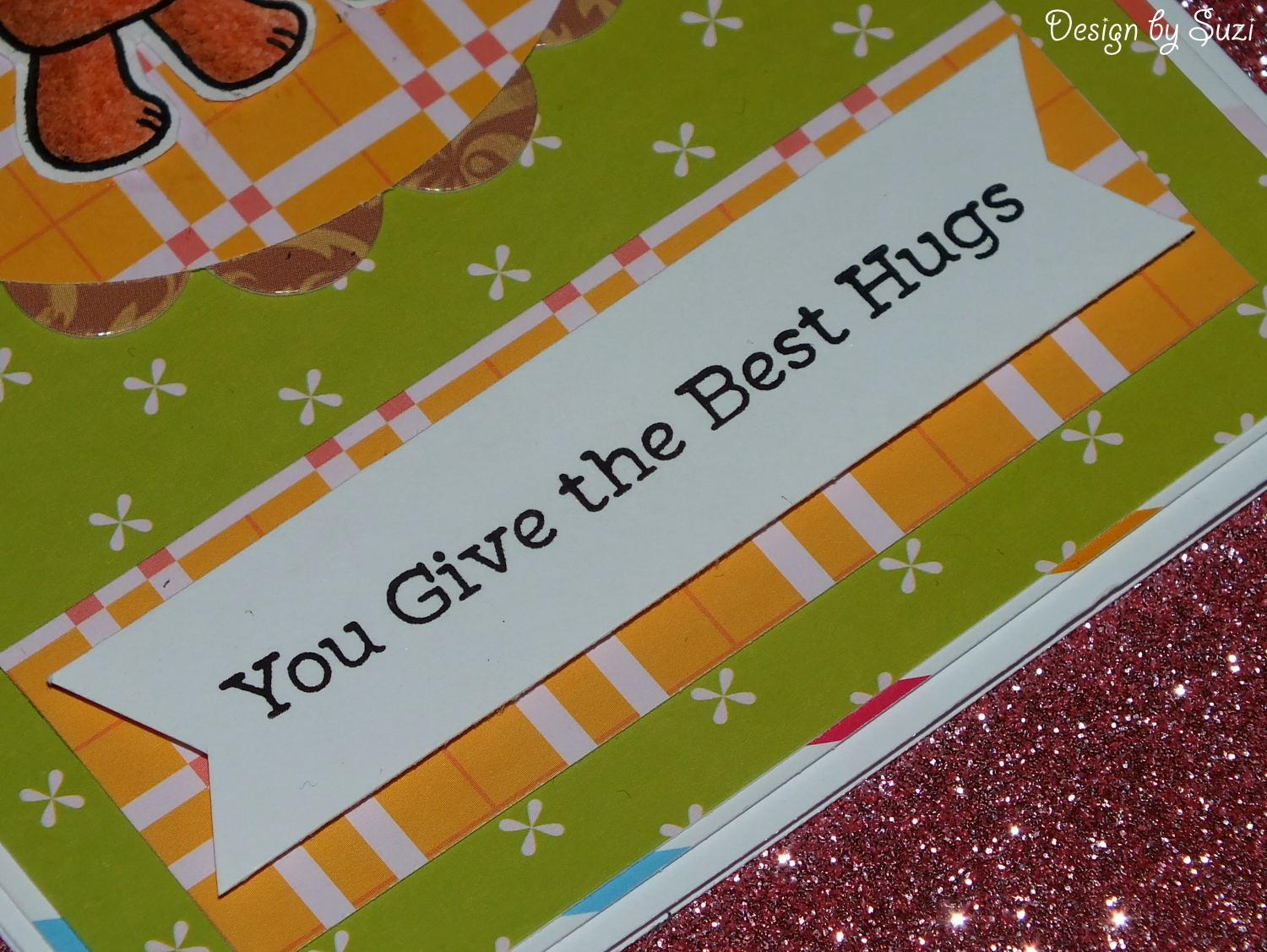 The Best Hugs - Design by Suzi