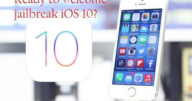 Jailbreak iOS 10: Are you ready to welcome jailbreak iOS 10?
